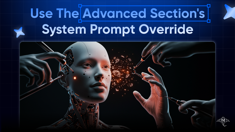 How to Use the Advanced Section's System Prompt Override Without ...